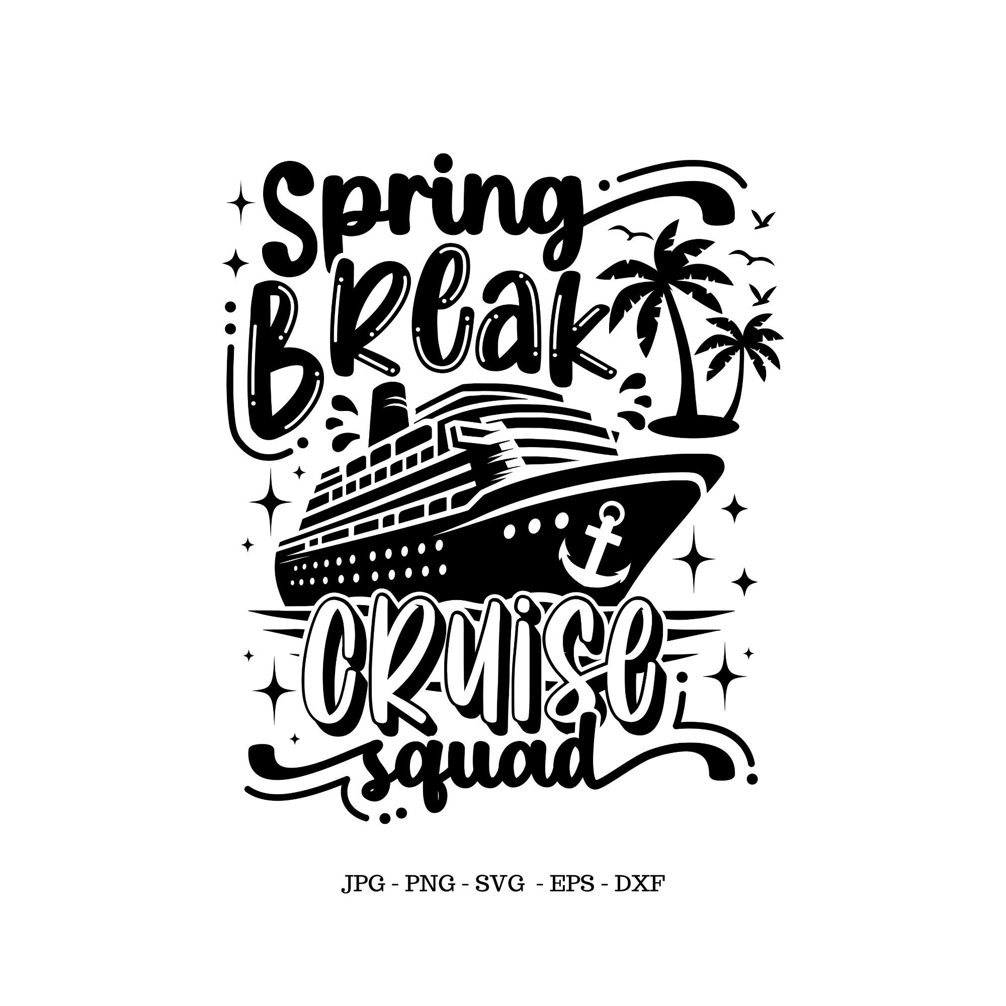 Cruise Spring Break, Spring Break 2025, Spring Break Svg, Girls Trip ...