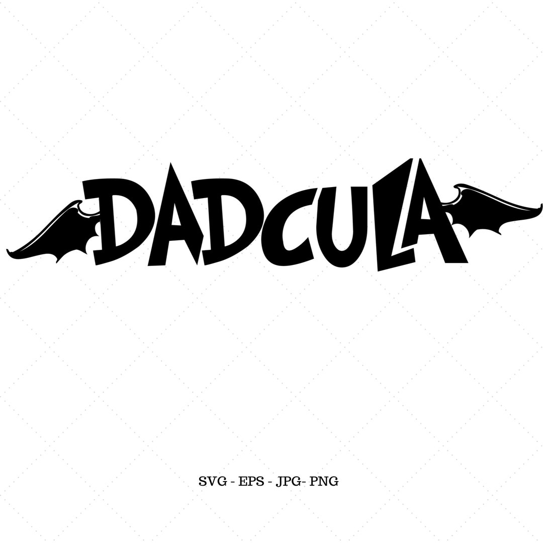 Dadcula Svg, Halloween Dad Shirt, Halloween Men, Dad Costume, Funny Dad ...