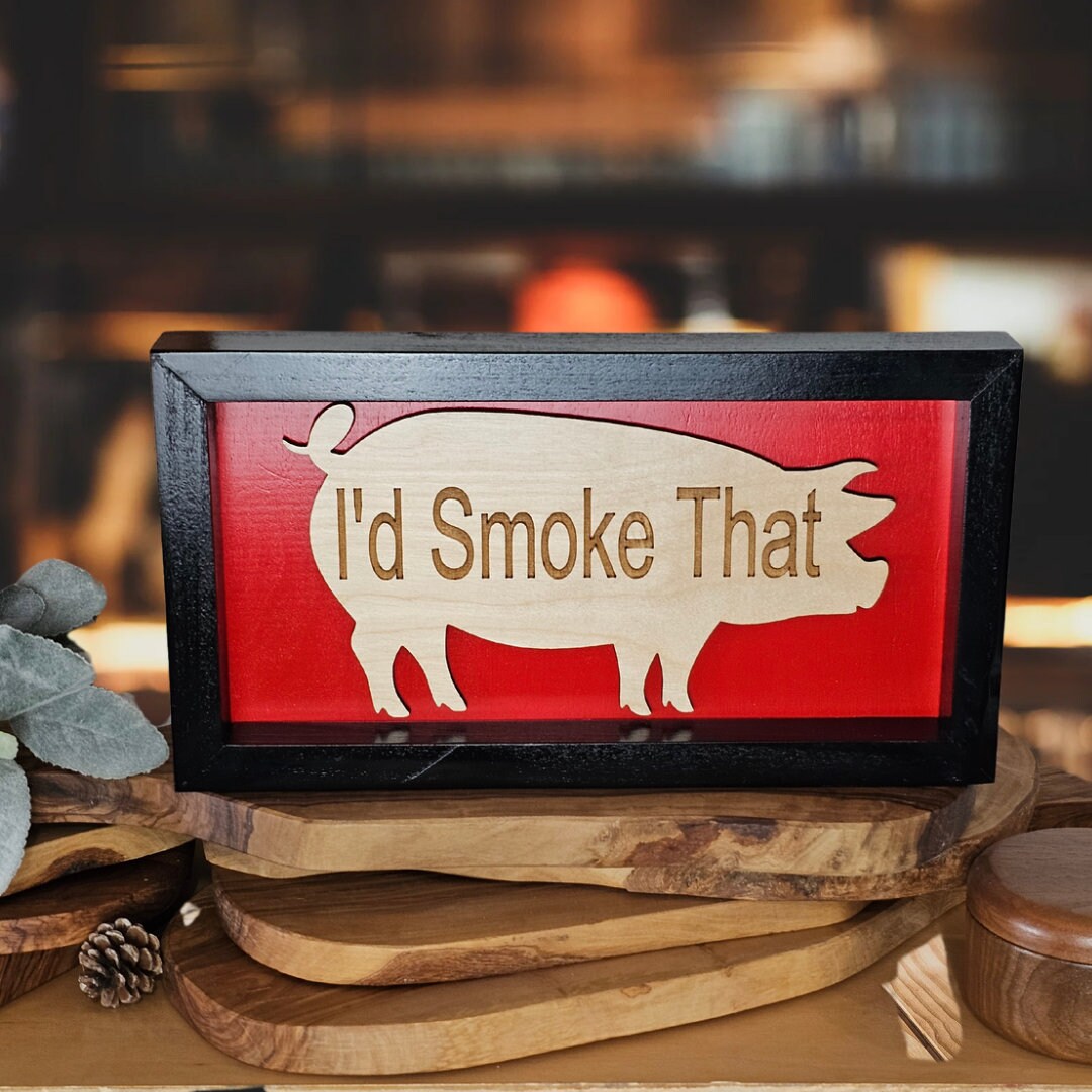 I'd Smoke That Funny Handmade Wood Sign, Mancave Decor, Wood Pig Sign ...