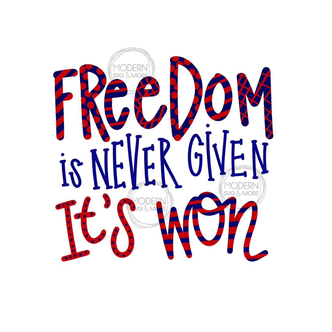 Watercolor PNG JPEG Freedom is Never Given It's Won Patriotic Design ...