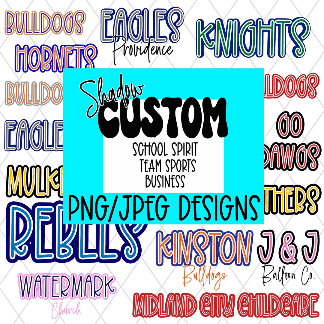 Custom Shadow School Spirit, Team and Business Designs, PNG File, JPEG ...