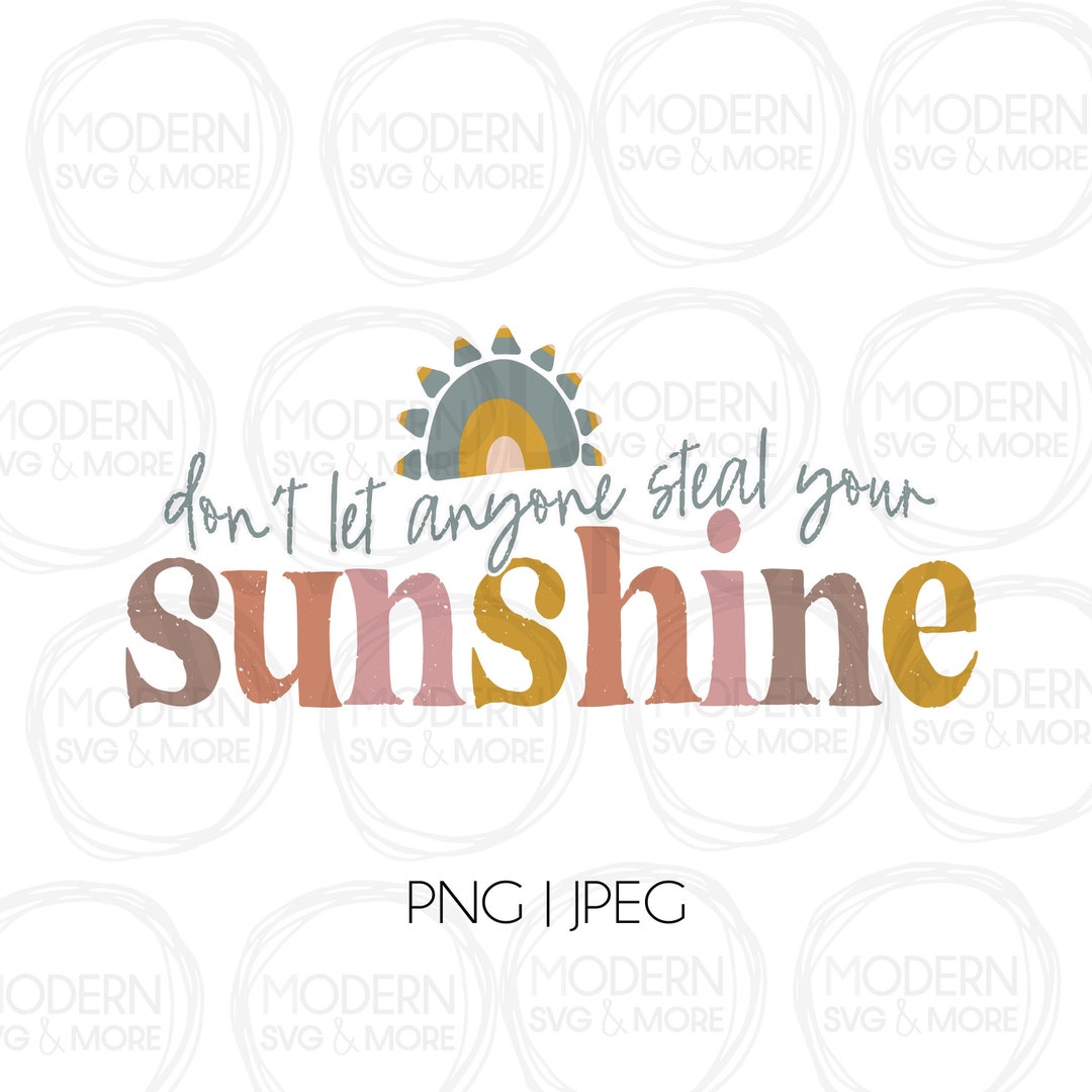 Don't Let Anyone Steal Your Sunshine Boho Png Sublimation - Etsy