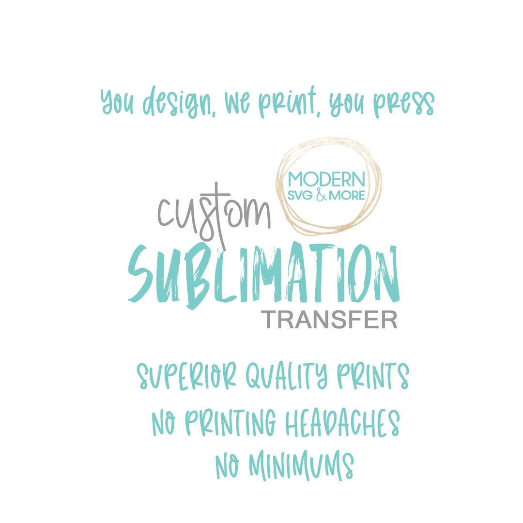 Custom Sublimation Transfer Prints: Ready to Press - Etsy