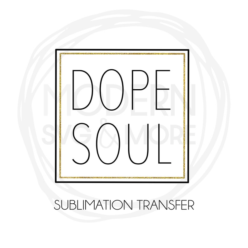 Dope Soul Sublimation Transfer Ready to Press - Etsy