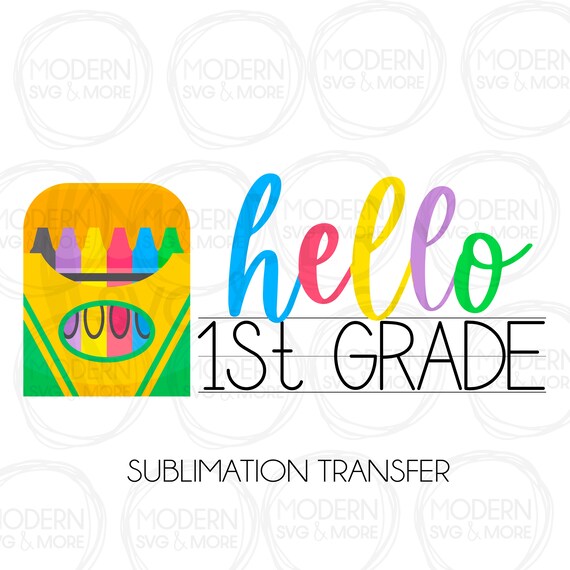 Hello 1st Grade Crayon Box Back to School Sublimation | Etsy