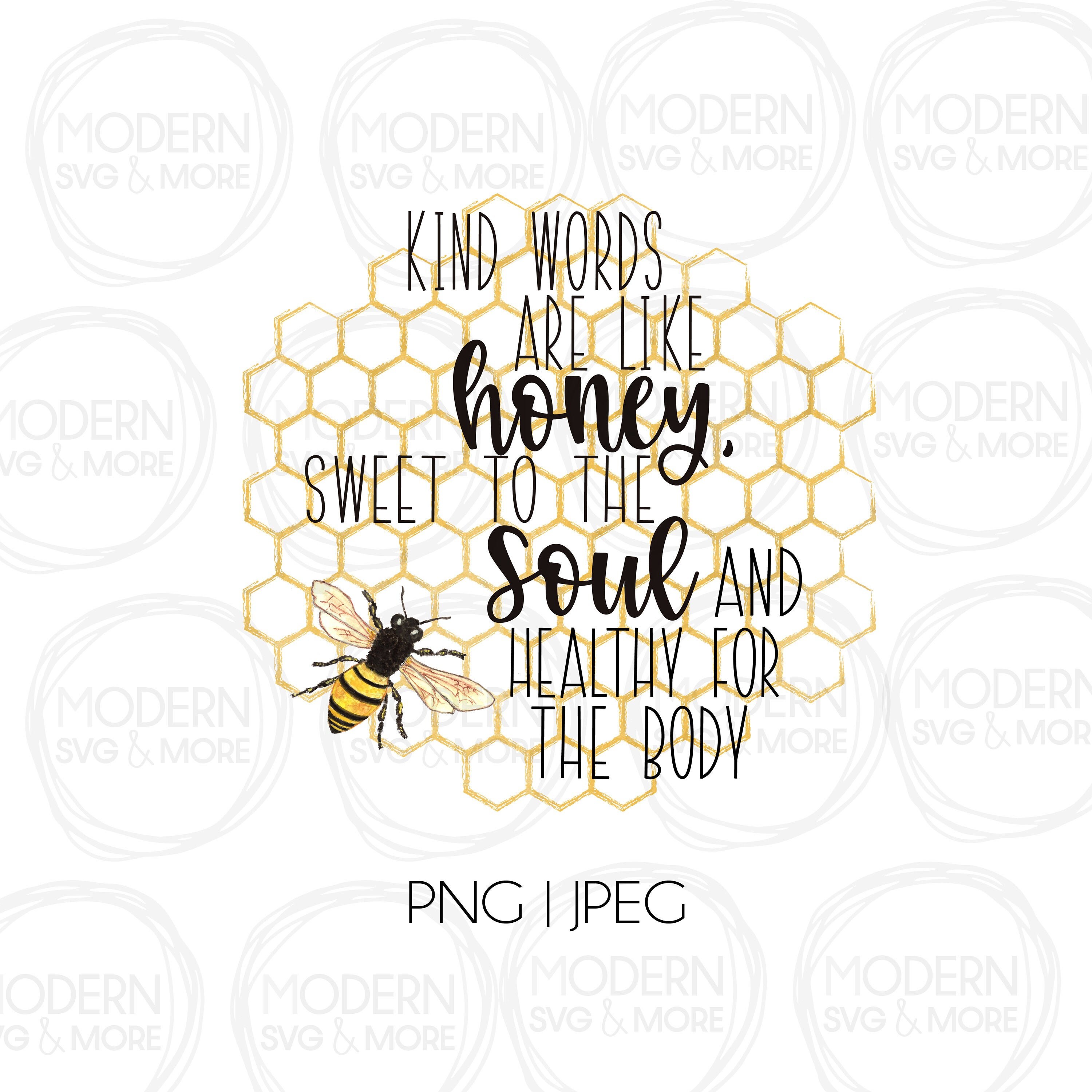 Kind Words Are Like Honey Honeycomb Bee Inspirational PNG JPEG Instant ...