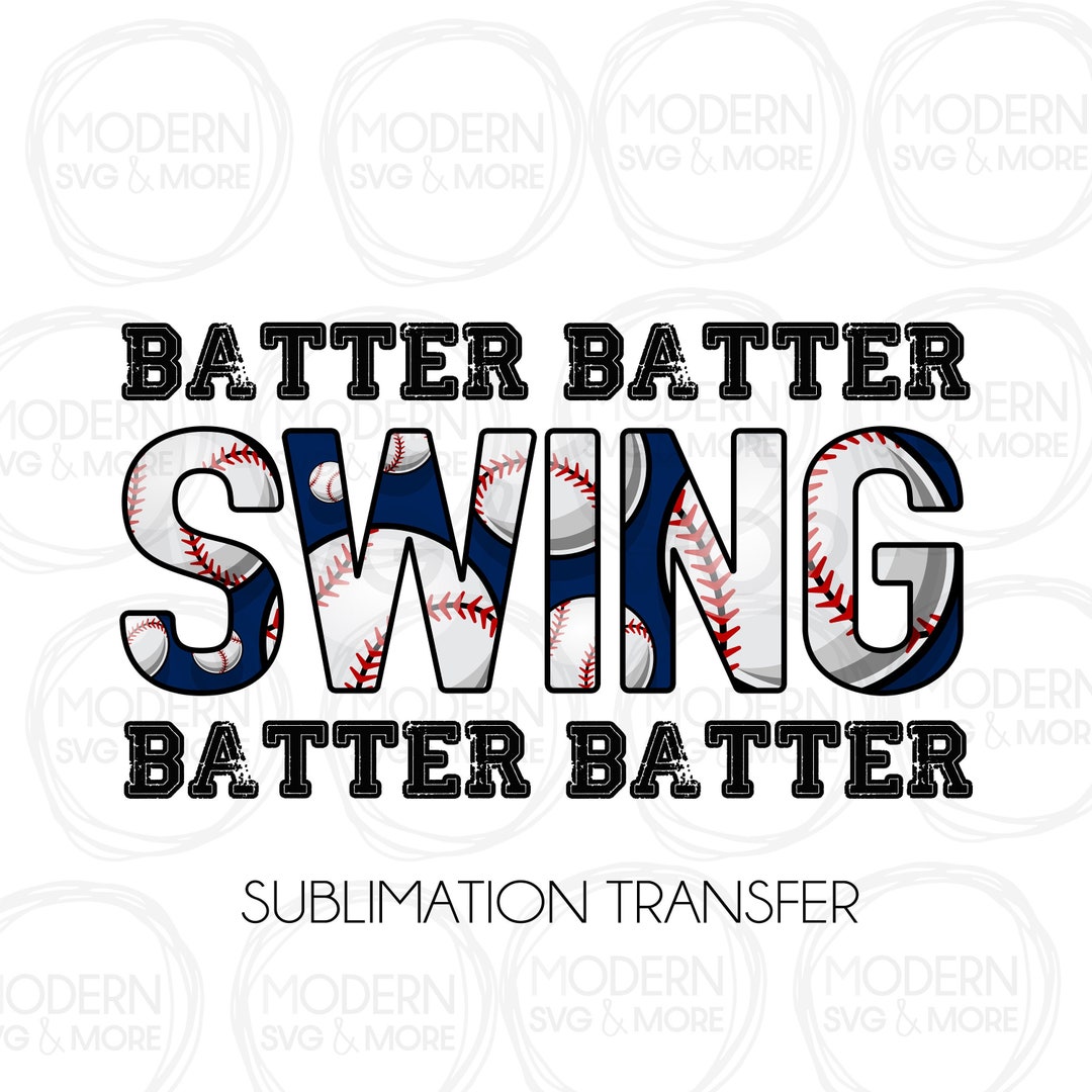 Batter Batter SWING Batter Batter Baseball Sublimation Transfer, Ready ...