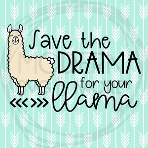 Save the Drama for Your Llama SVG File - Llama SVG File - Silhouette ...