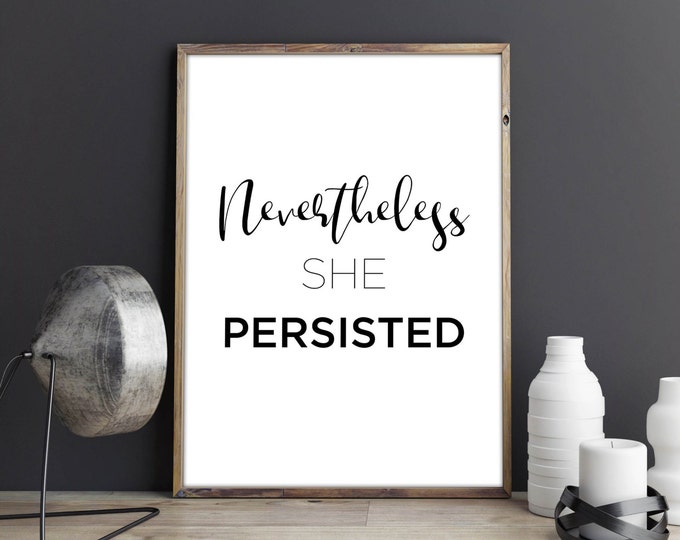 Nevertheless, She Persisted, Printable Wall Art Prints, Instant ...