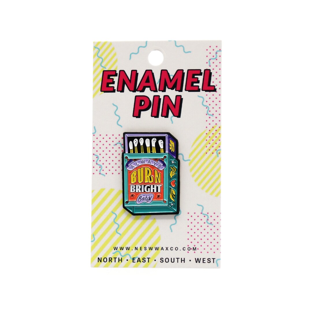 Burn Bright Baby Enamel Pin || Matchbooks || Inspo || Brooch ...