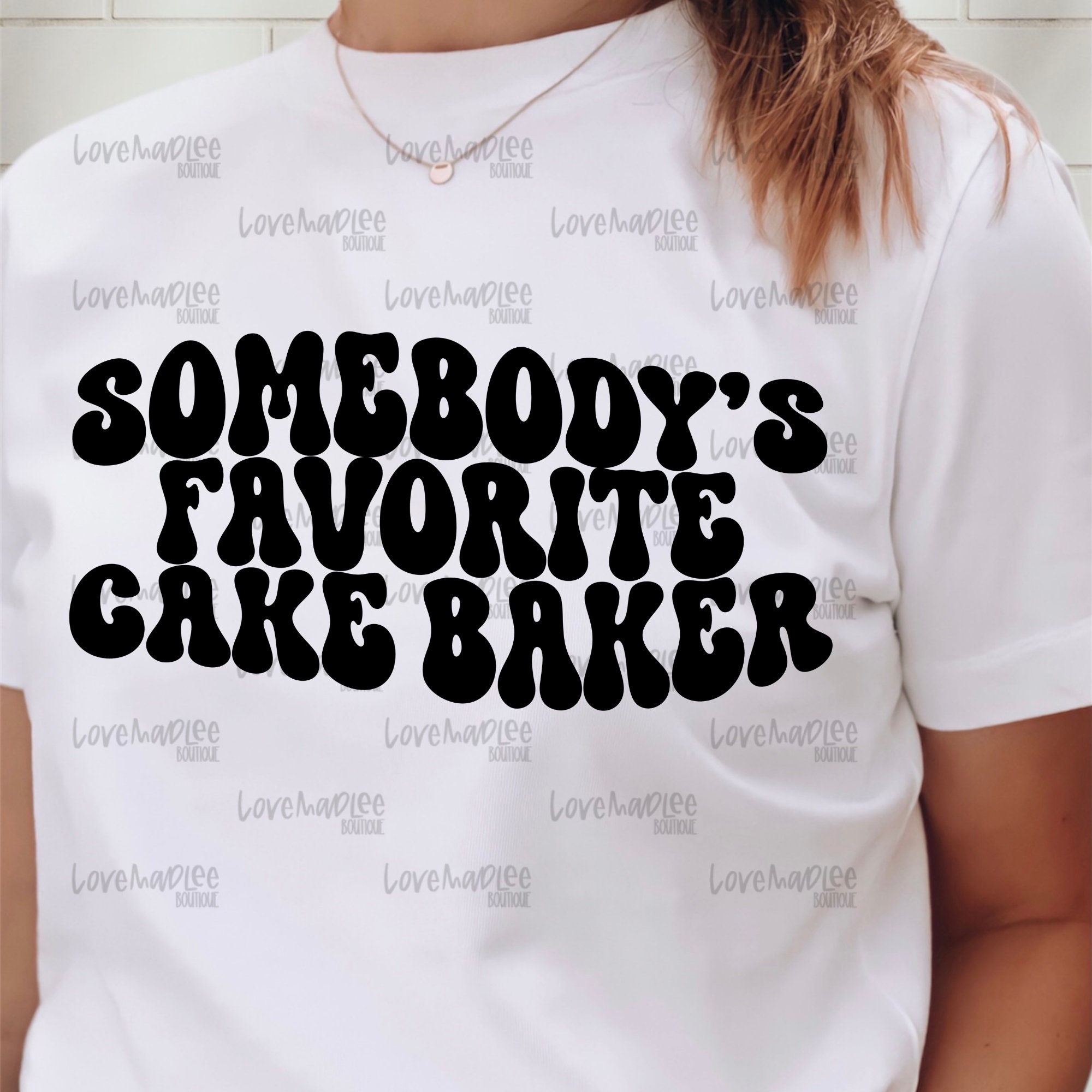 Somebodys Favorite Cake Baker PNG, Shirt Sublimation, Screenprint Files ...
