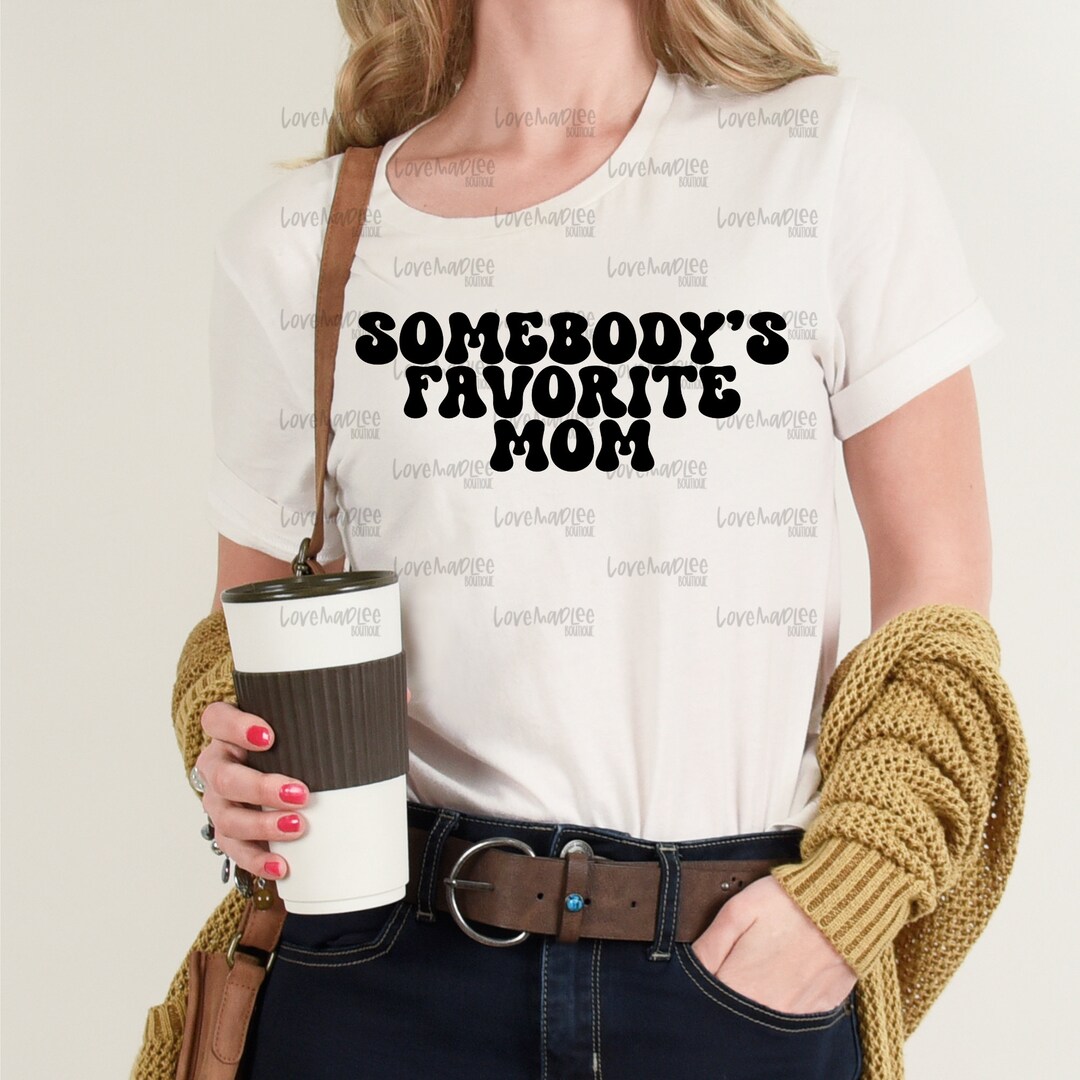 Somebodys Favorite Mom PNG, Shirt Sublimation, Screenprint Files - Etsy