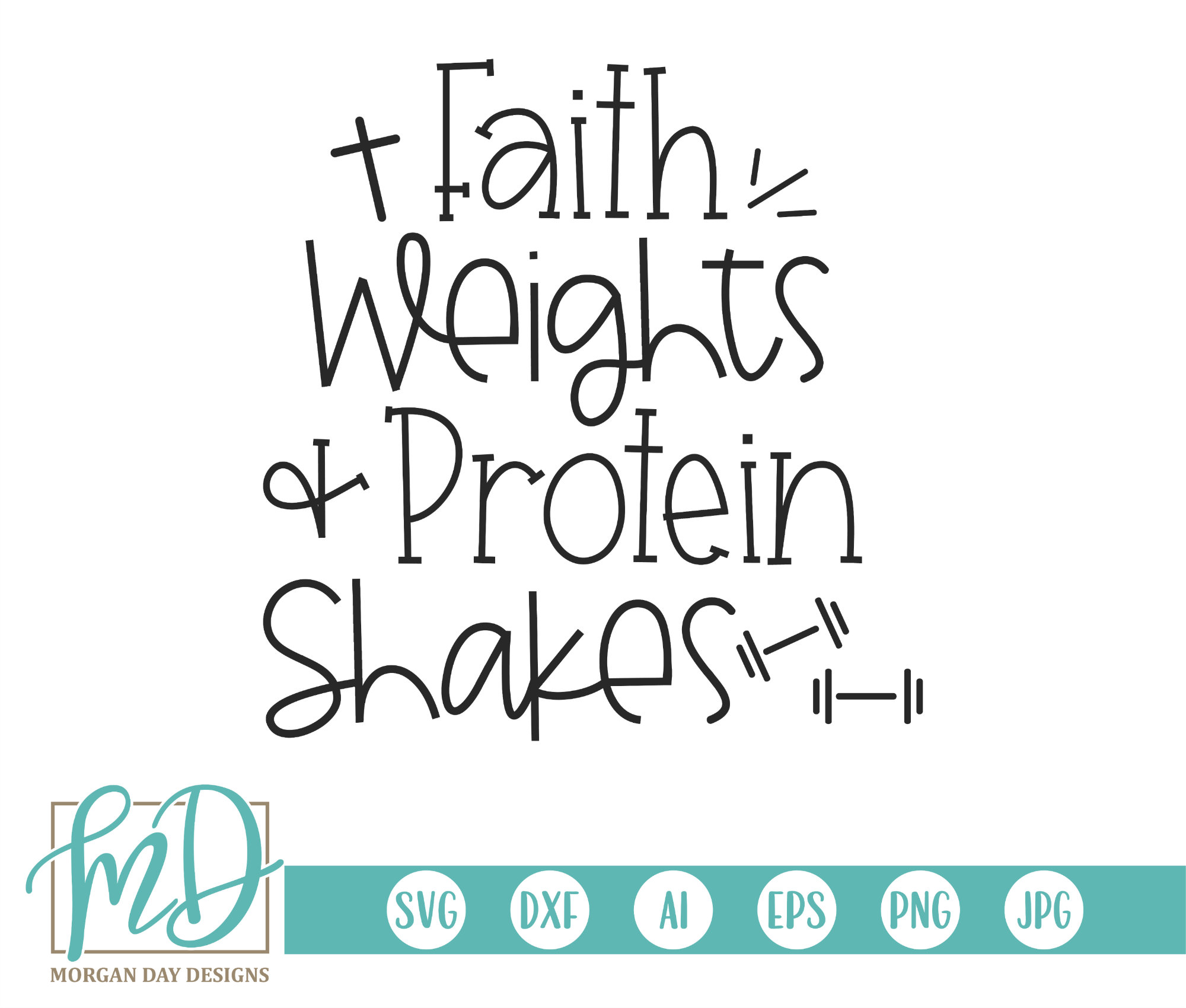 Faith Weights and Protein Shakes SVG Fitness SVG Workout | Etsy