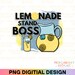 Lemonade Stand Boss PNG, Lemonade Sign PNG, Lemonade Shirt, Spring ...