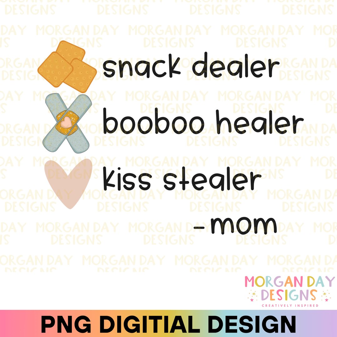 Snack Dealer PNG, Booboo Healer, Kiss Stealer, Mother's Day Gift ...