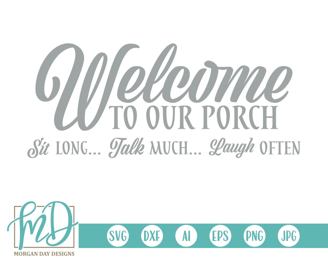 Welcome to Our Porch SVG, Welcome SVG, Front Porch Sign, Welcome Sign ...