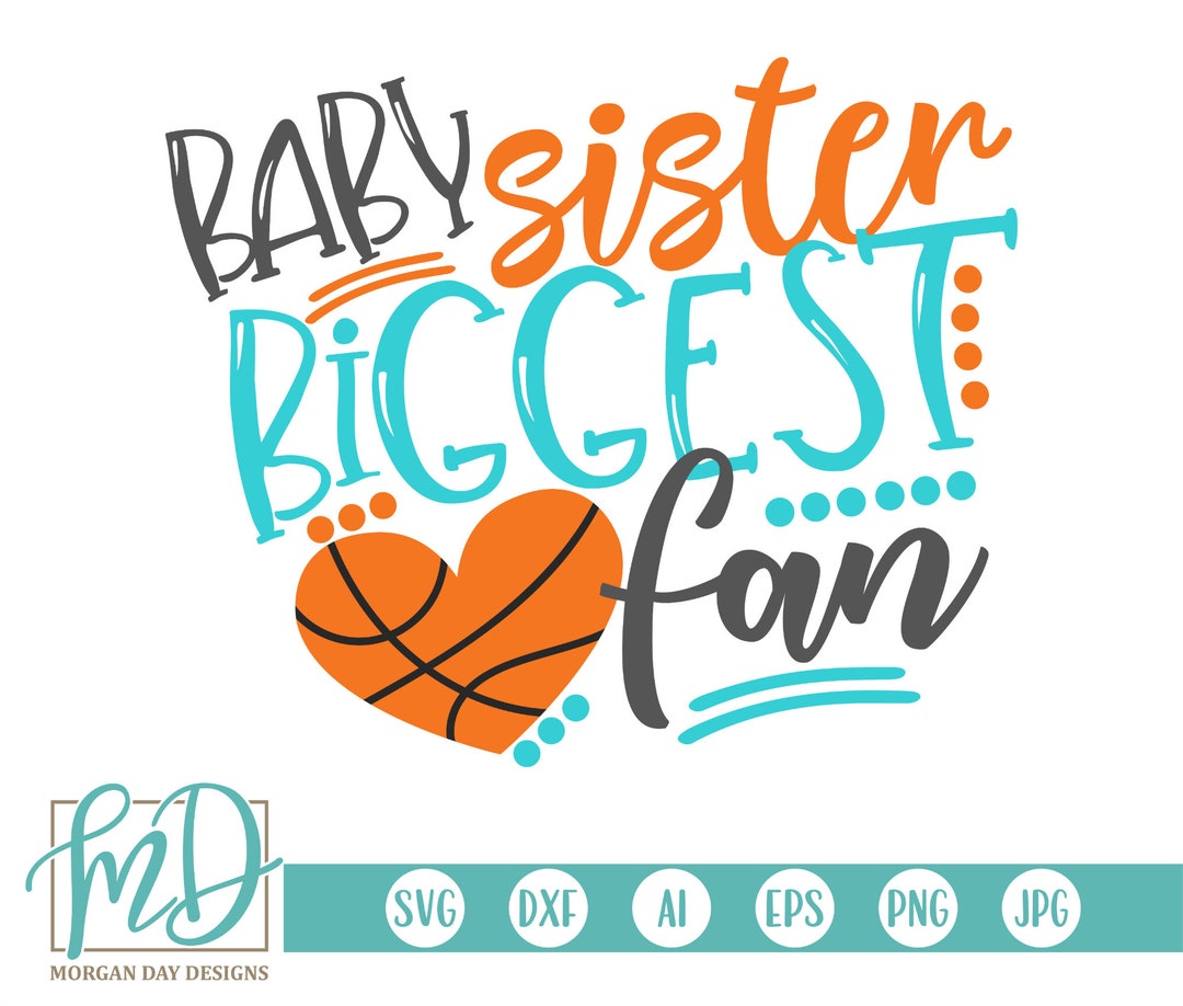 Basketball SVG, Baby Sister Biggest Fan SVG, Basketball Sister SVG ...
