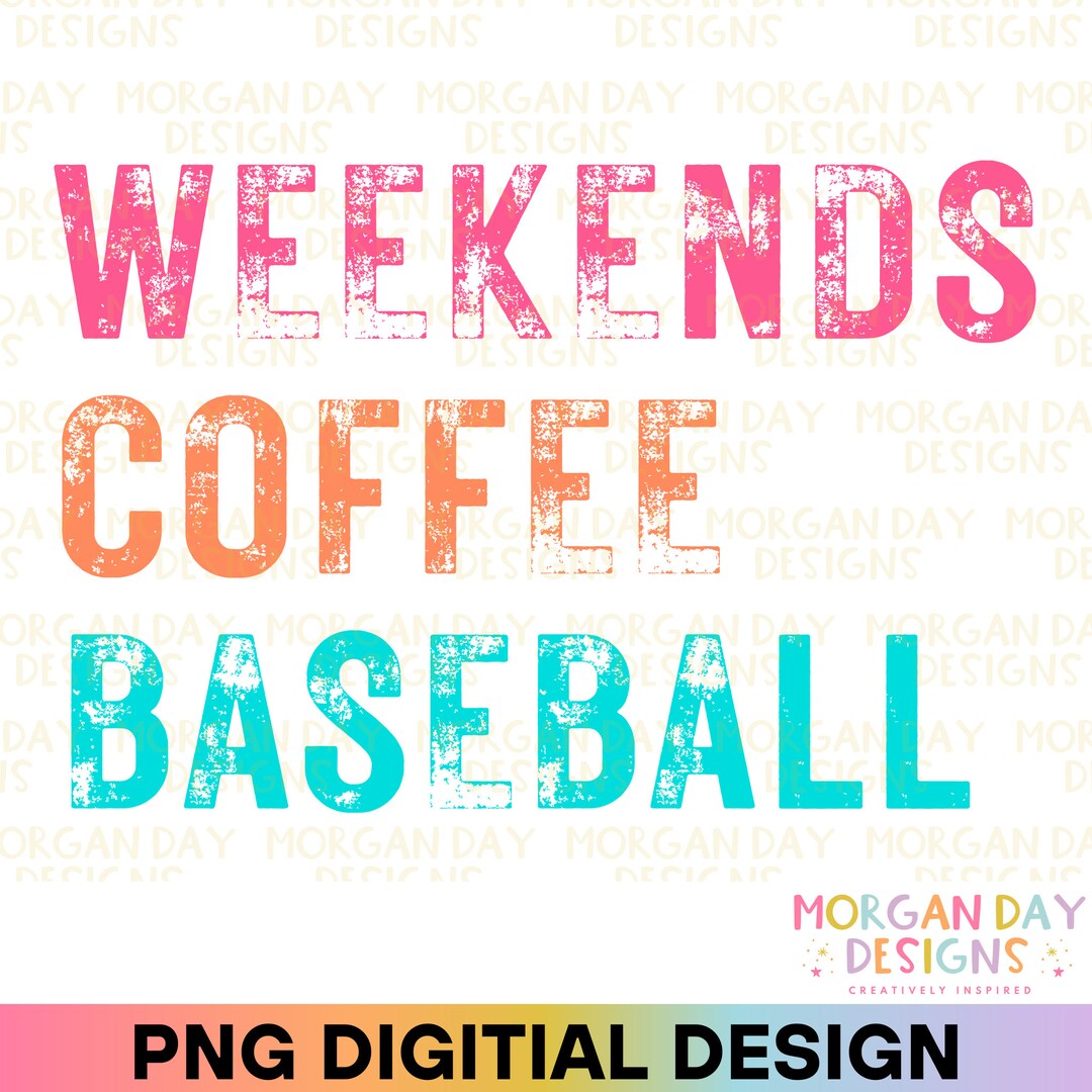 Weekends Coffee Baseball PNG, Baseball Mom PNG, Baseball Coach, Coffee ...