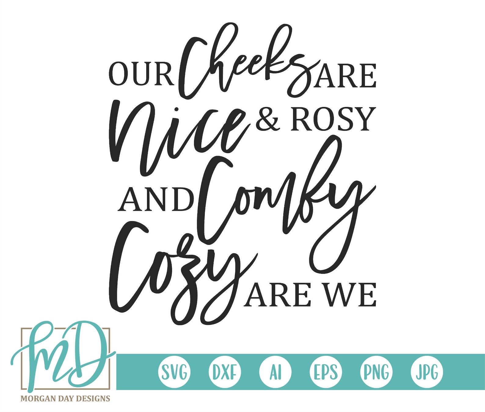Our Cheeks Are Nice and Rosy and Comfy Cozy Are We SVG - Etsy