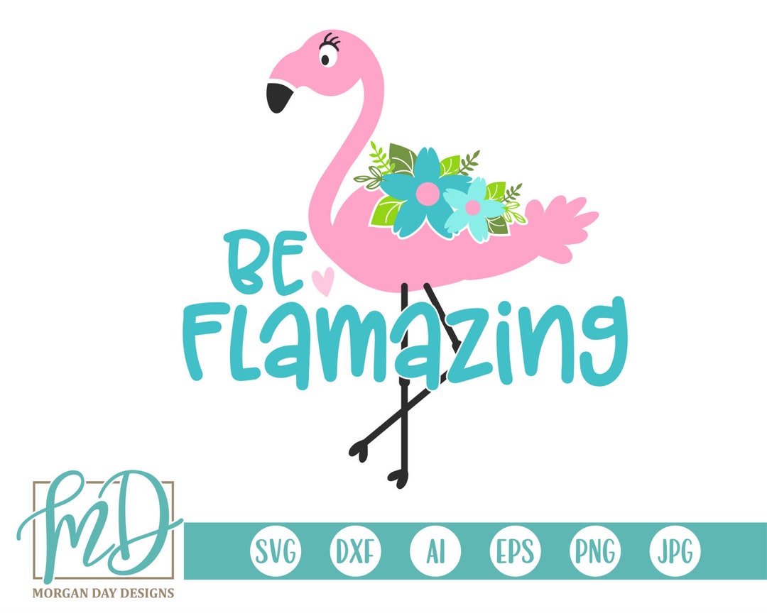 Flamingo SVG, Summer SVG, Be Flamazing SVG, Flamingo Shirt, Flamingo ...