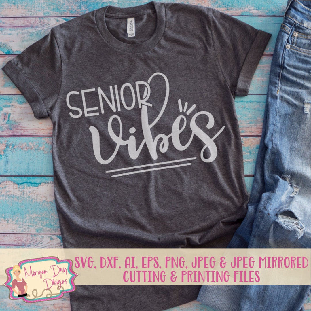 Senior SVG - Senior Vibes SVG - School SVG - Class of Svg - Senior Mom ...