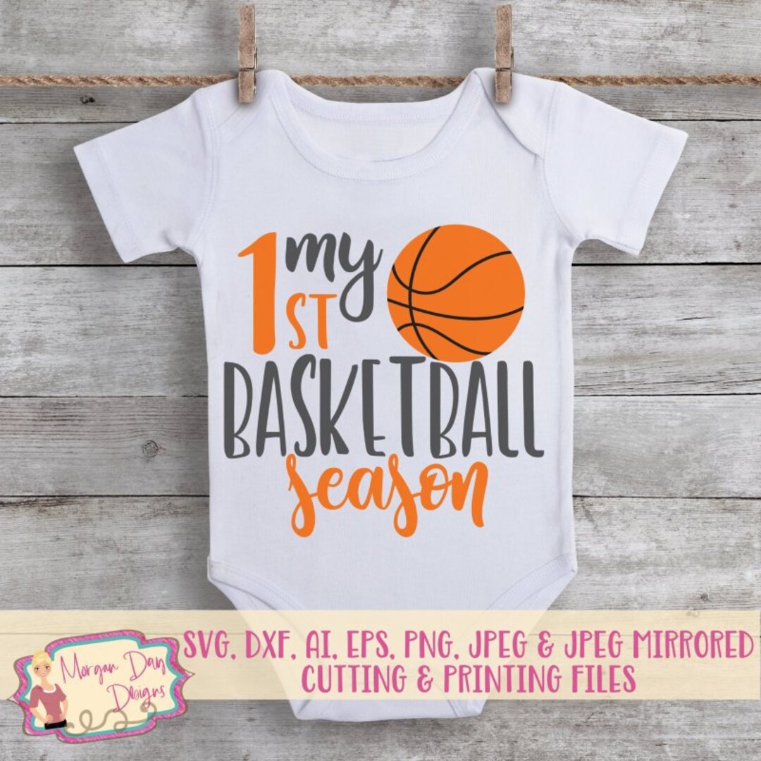 Basketball SVG My 1st Basketball Season SVG My First SVG Baby Svg ...