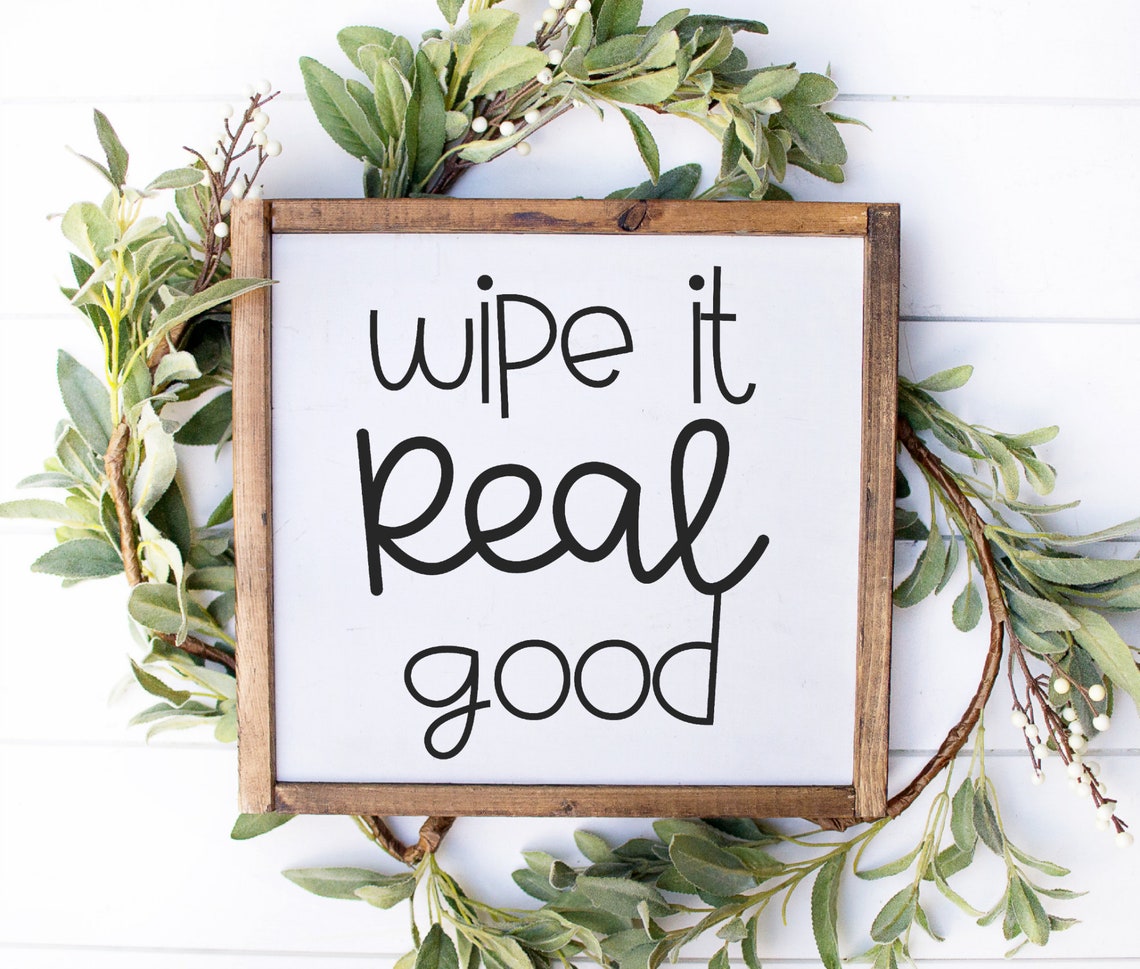 Wipe It Real Good SVG Bathroom SVG Funny Bathroom Sign SVG - Etsy