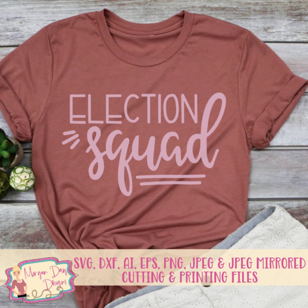 Squad SVG - Election Squad SVG - Election SVG - Senior Svg - Election ...