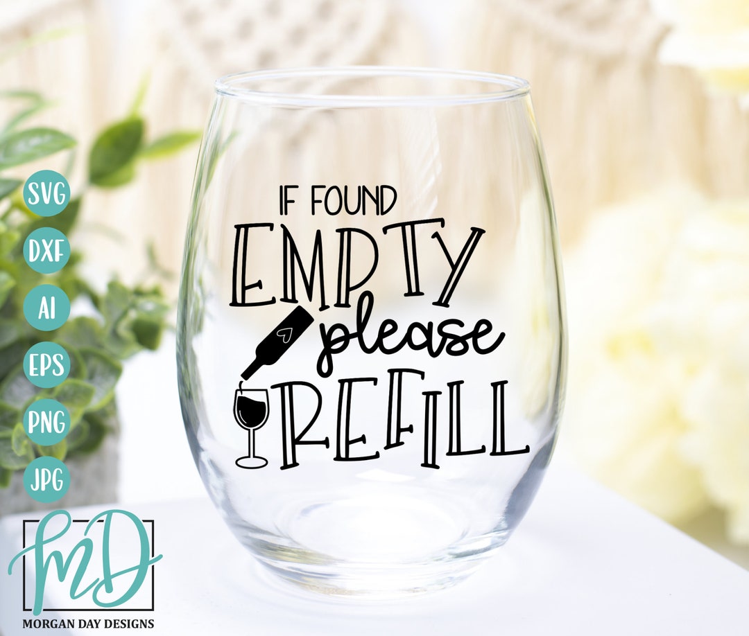 If Found Empty Please Refill SVG, Wine SVG, Funny Wine SVG, Wine Glass ...