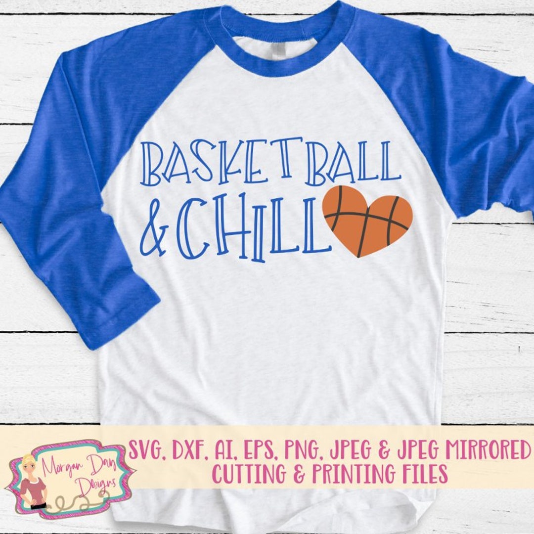 Basketball and Chill SVG Basketball SVG Basketball Heart - Etsy