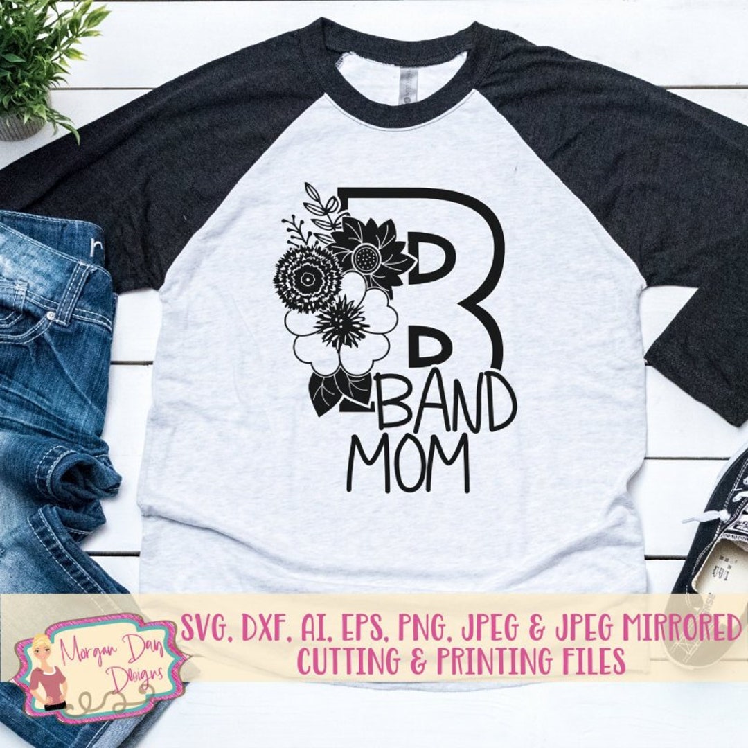 Band Mom SVG - Marching Band SVG - Band SVG - Band Mom Shirt - Band Mom ...
