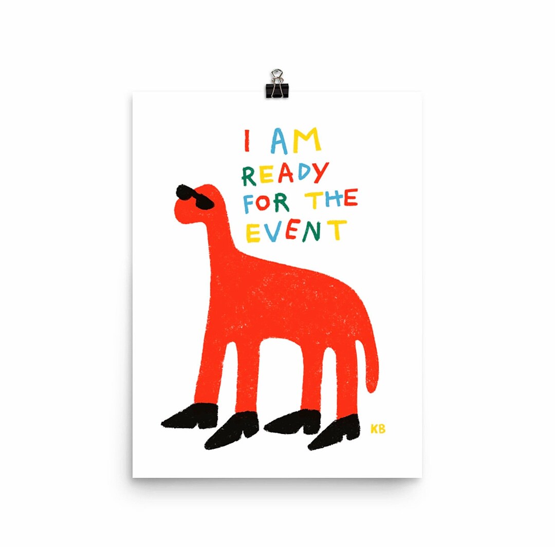 I Am Ready for the Event - Art Print - Etsy