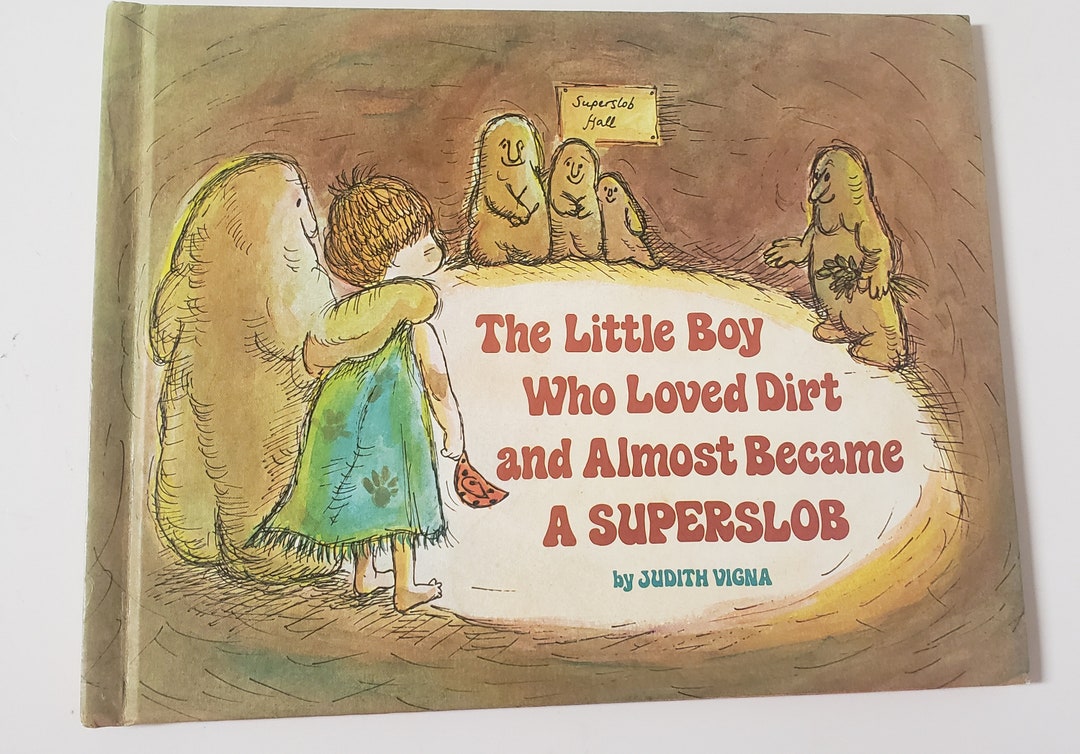 The Little Boy Who Loved Dirt and Almost Became a Supersport by Judith ...