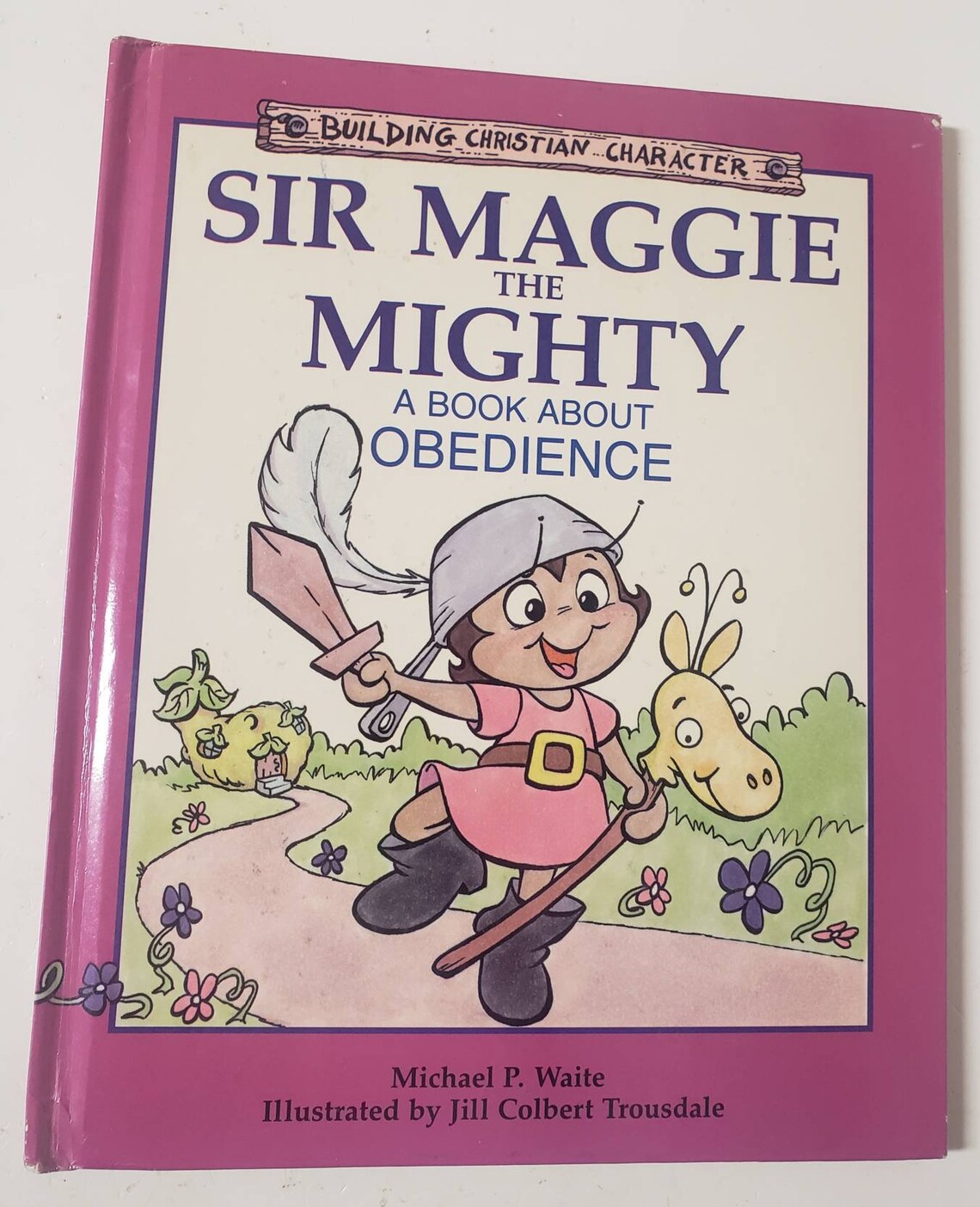 Sir Maggie the Mighty A Book About Obedience by Micheal P. Waite ...