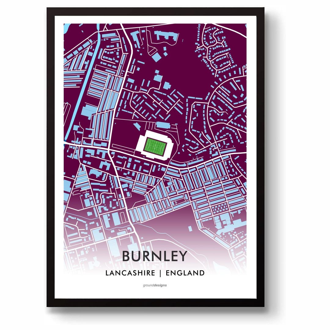Burnley FC Turf Moor Art Print – Football Stadium Map Wall Art - Etsy