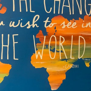 Be the Change Sign, Ghandi Peace Quote, Large Wood Hand Painted World ...