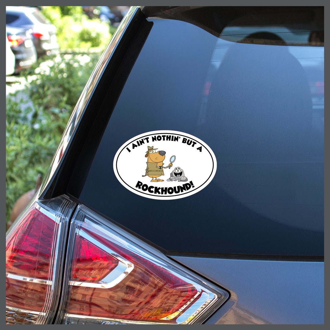 Ain't Nothin' but A Rockhound Rock Hunter Collector Geologist Window ...