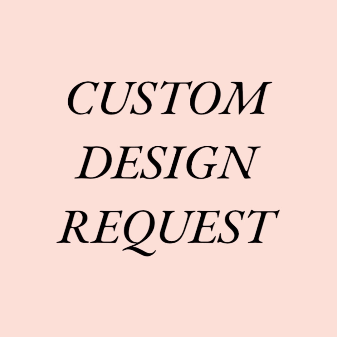 Custom Design Requests - Etsy