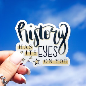 History Has Its Eyes on You / Hamilton - STICKER - Etsy