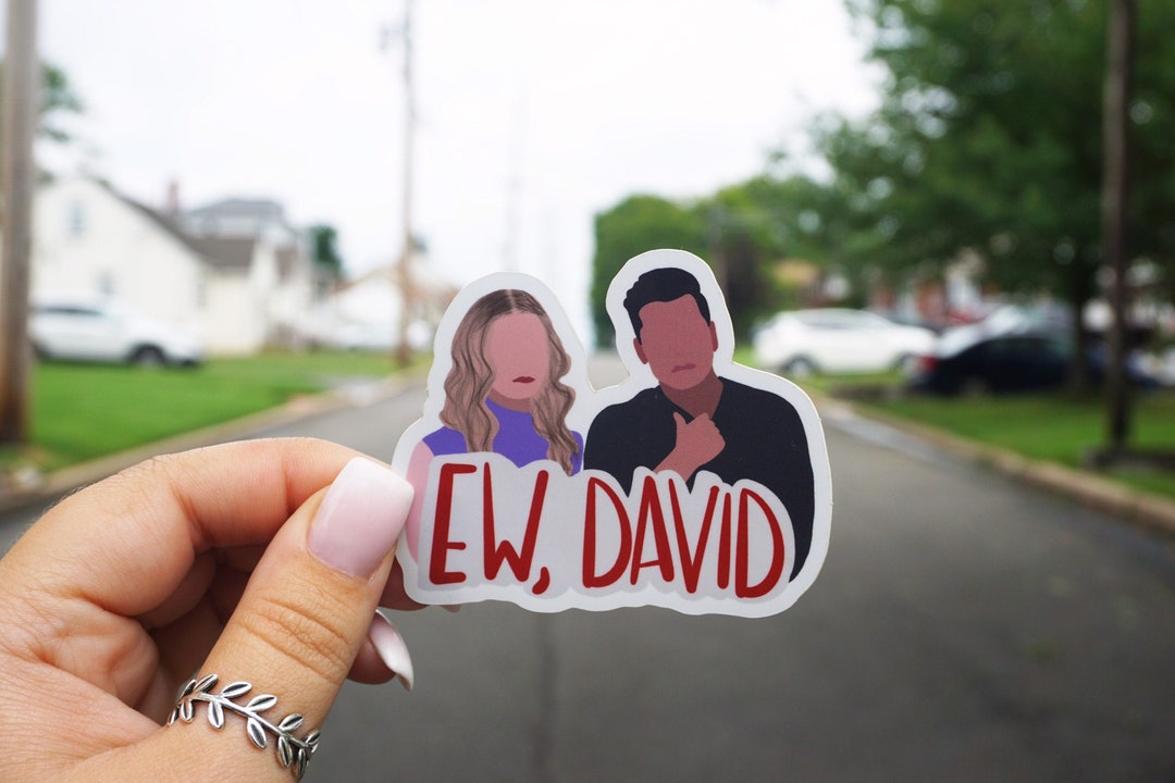 Schitt's Creek / "ew, David" - STICKER - Etsy