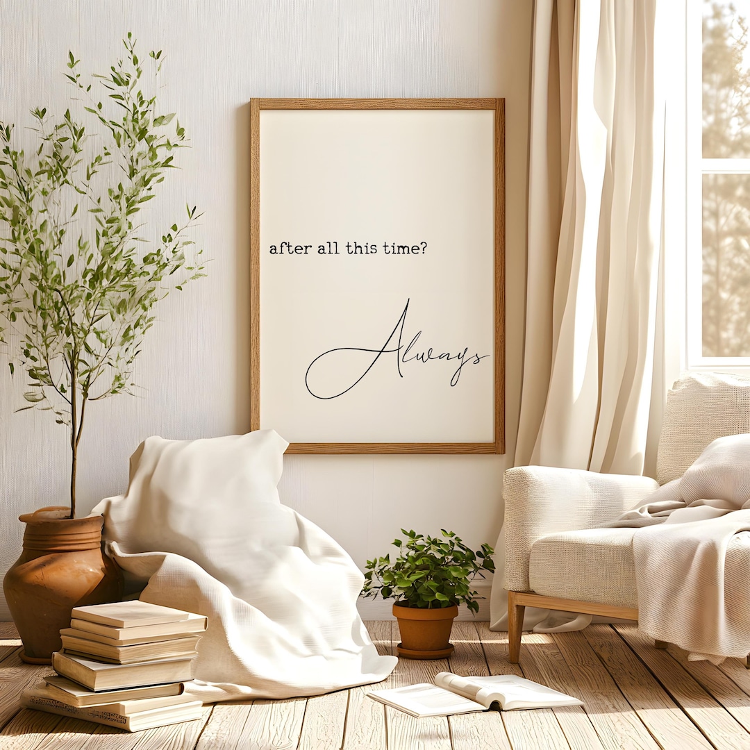 After All This Time Always Harry P Snape Always Quote Potter Poster ...