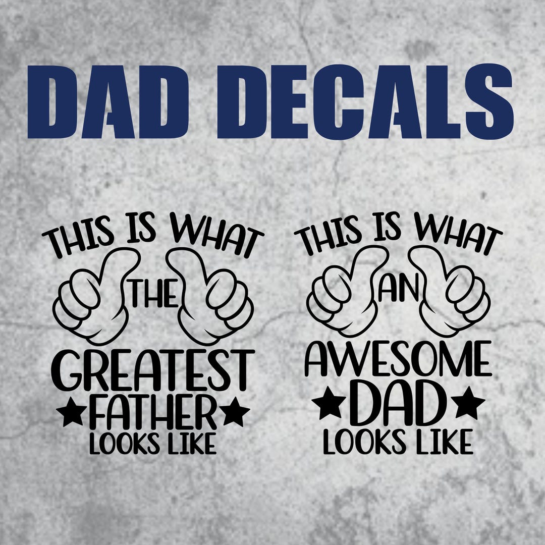 This is What the Greatest Dad Father Looks Like | Father’s Day Decal ...
