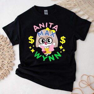 Anita Max Wynn T-shirt, Anita Max Wynn Meme Shirt, I Need A Max Win ...