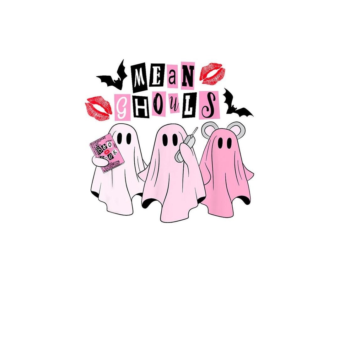 Cute Ghost Mean Ghouls Funny Halloween Costume Spooky Women Digital Png ...