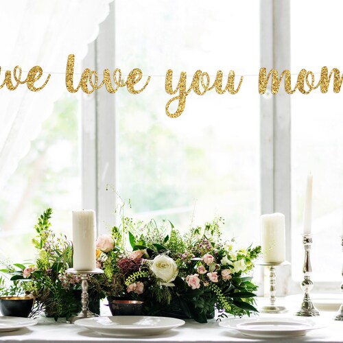 We Love You Mom Banner Happy Moms Day Love You Mom Banner - Etsy