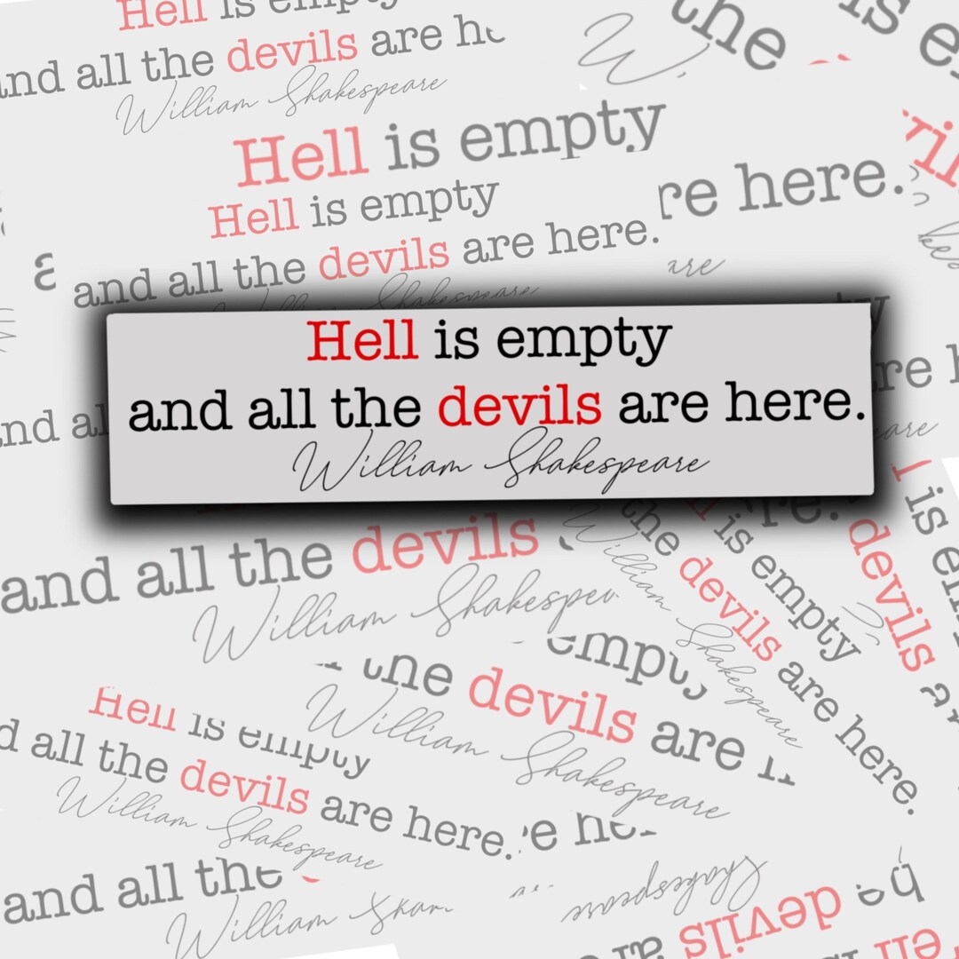 Hell is Empty, and the Devils Are All Here Vinyl Sticker, William ...