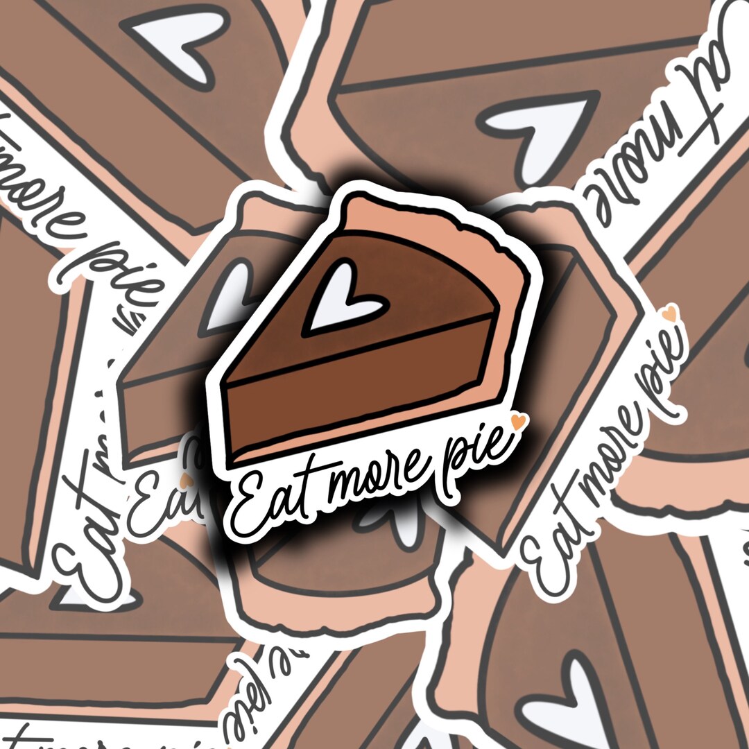 Eat More Pie Vinyl Sticker; Fall Sticker; Pie Sticker - Etsy