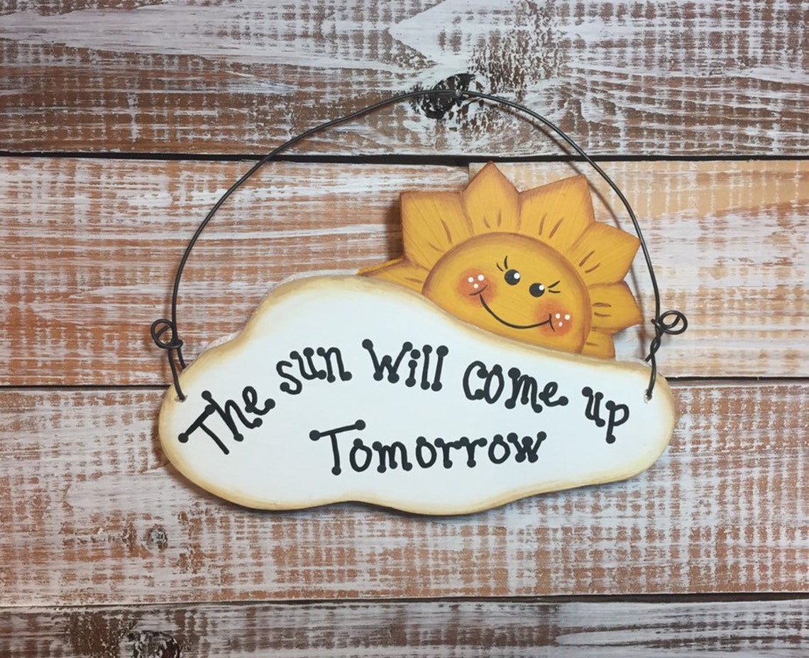 Signs. Custom Signs. Sunshine. the Sun Will Come up Tomorrow. | Etsy