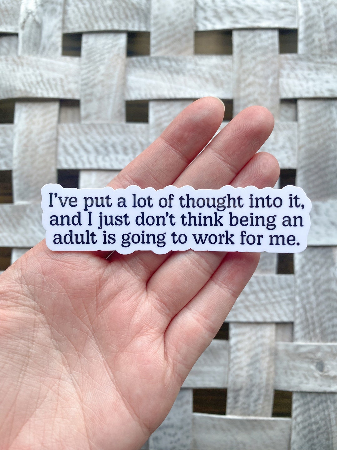 I’ve Put a Lot of Thought Sticker / Water Resistant Vinyl Sticker ...