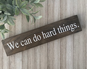We Can Do Hard Things / Inspirational Sign Decor / Office Desk Decor ...